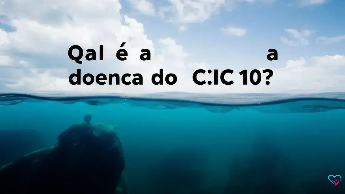 qual é a doença do cid 10? Descubra tudo agora mesmo!